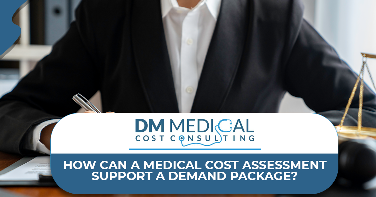 How Can a Medical Cost Assessment Support a Demand Package? - DM ...